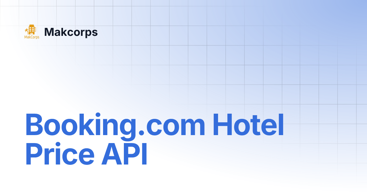 Booking.com Hotel Price API | Makcorps